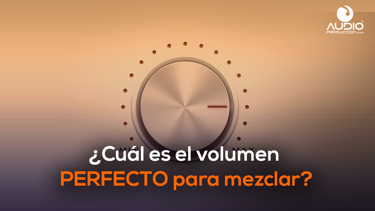 ¿Cuál Es El Volumen PERFECTO Para Mezclar? - Audio Producción