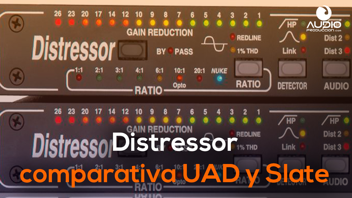 Distressor - Comparativa Slate y UAD - Audio Producción